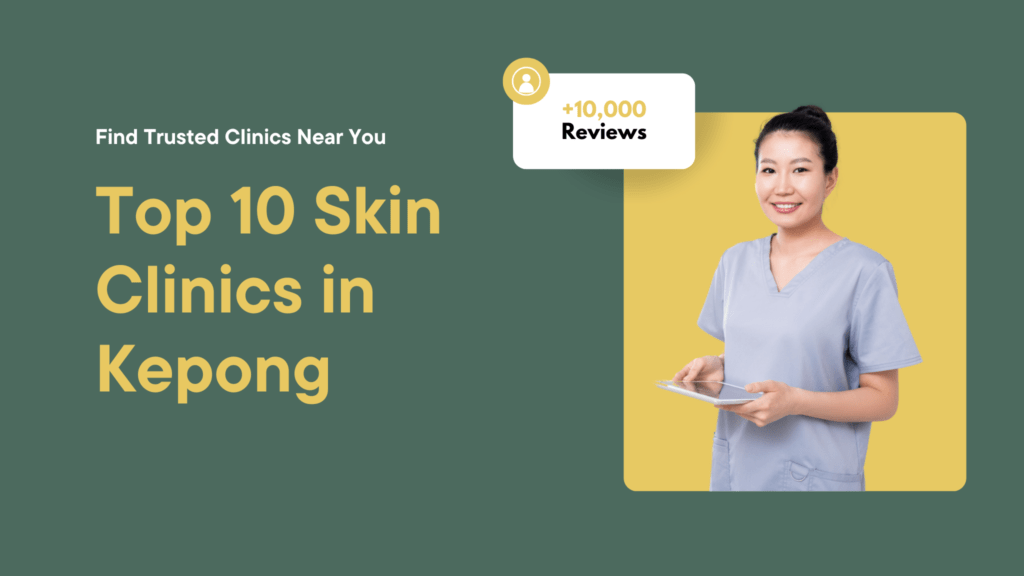 Top 10 Skin Clinics In Kepong Klinik Near Me